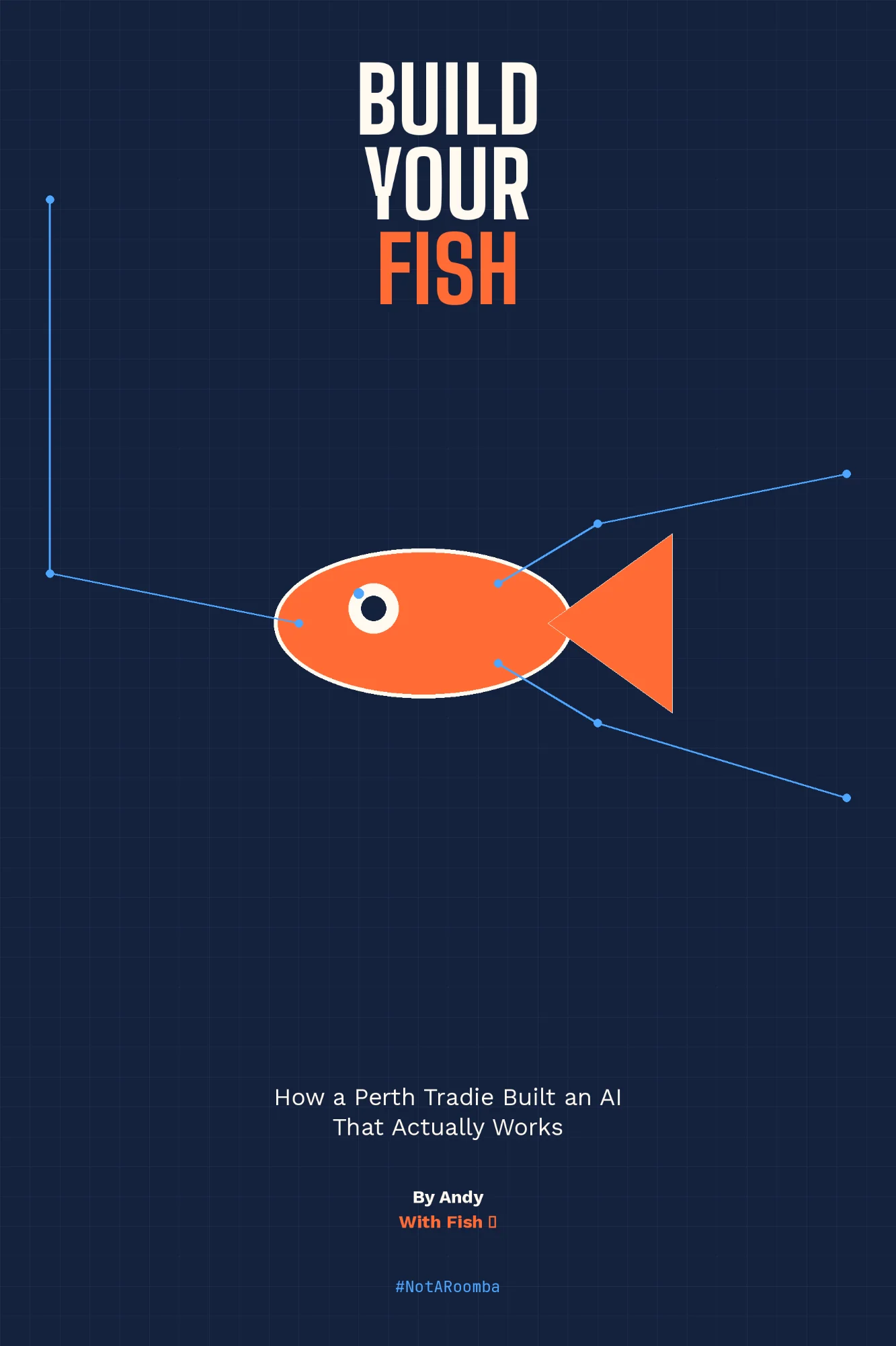 Build Your Fish — Free AI Methodology from a Shed in Perth